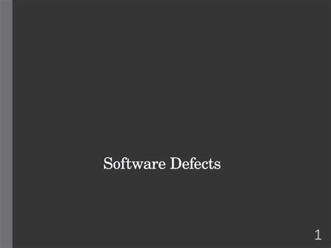 Pptx Software Defects 1 2 What Is A Software Defect A Software