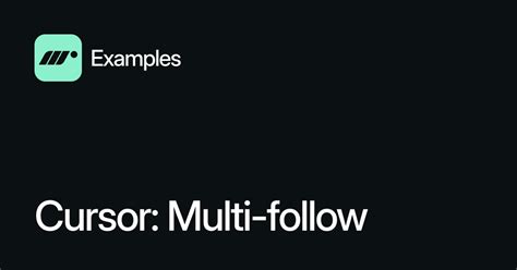 Cursor Multi Follow — Motion For React Example
