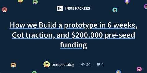 how we build a prototype in 6 weeks got traction and 200 000 pre