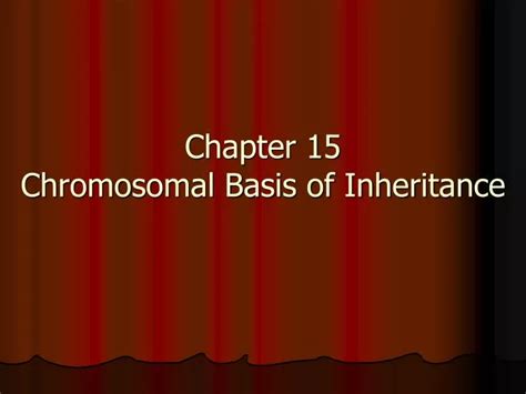 Ppt Chapter 15 Chromosomal Basis Of Inheritance Powerpoint