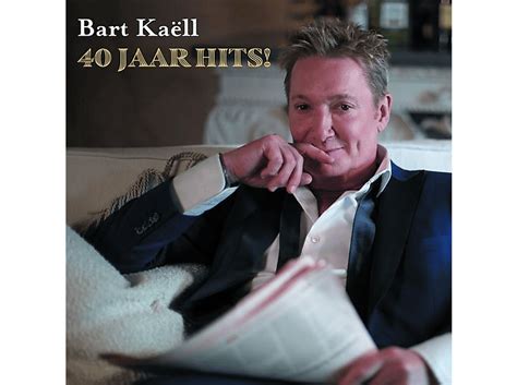 Bart Kaell 40 Jaar Bart Kaëll Cd Mediamarkt
