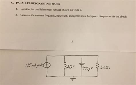 Solved C PARALLEL RESONANT NETWORK Consider The Parallel Chegg