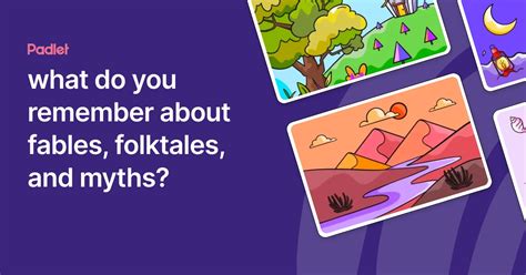 What Do You Remember About Fables Folktales And Myths