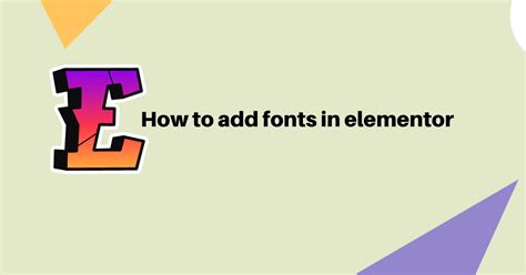 how to add fonts in elementor plugin for wordpress best guide in 2024
