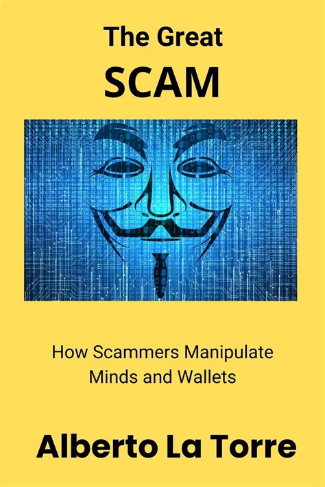 The Great Scam How Scammers Manipulate Minds And Wallets Ebook By