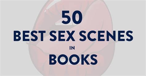 50 Incredibly Written Sex Scenes In Books Bookfox