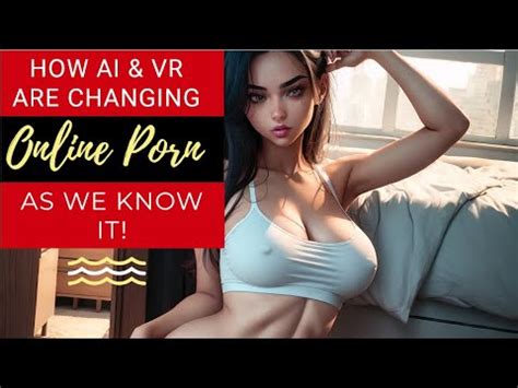 Tech S X Rated Revolution AI VR And The Future Of Internet Porn YouTube