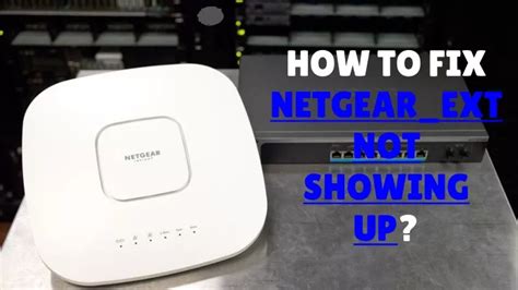 ppt how to fix netgear ext not showing up powerpoint presentation