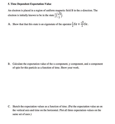 Solved 5 Time Dependent Expectation Value An Electron Is Placed In A Region Of Uniform