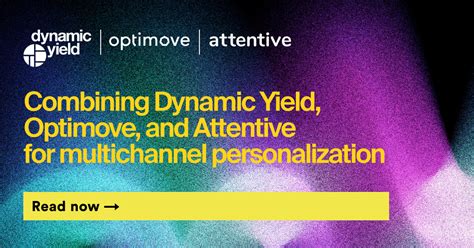 Combining Dynamic Yield Optimove And Attentive For Multichannel Personalization