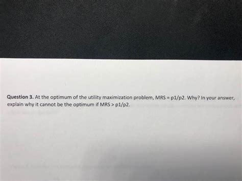 Solved Question 3 At The Optimum Of The Utility