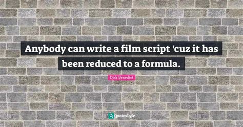 Anybody Can Write A Film Script Cuz It Has Been Reduced To A Formula