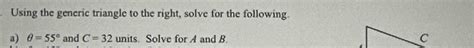 Solved Using The Generic Triangle To The Right Solve For