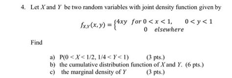 Solved 4 Let X And Y Be Two Random Variables With Joint