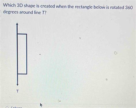 solved which 3d shape is created when the rectangle below is rotated