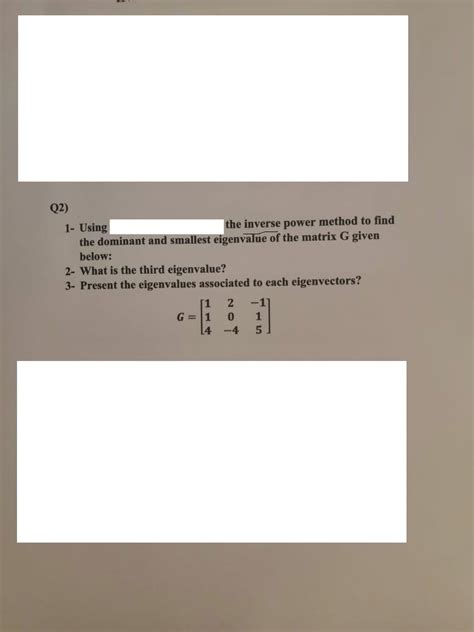 Solved Q2 1 Using The Inverse Power Method To Find The