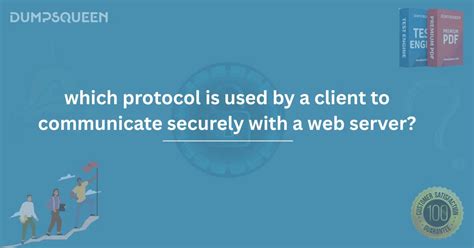 Secure Web Communication Which Protocol Is Used By A Client To