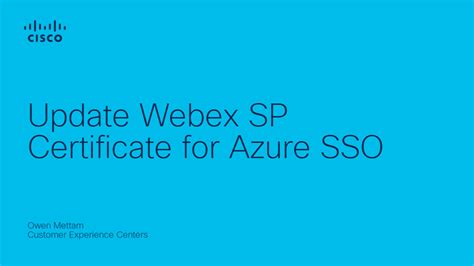Webex Update Webex Sp Certificate For Azure Sso Cisco Video Portal