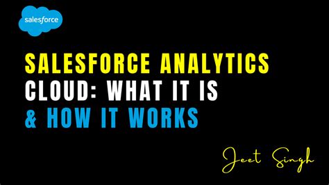 Salesforce Analytics Cloud What It Is And How It Works Jeet Singh