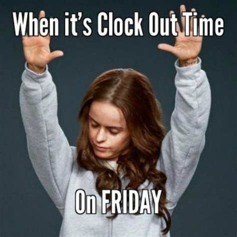 The Best Funny Memes About Friday Guaranteed To Get You Excited For The