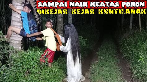 PRANK KUNTILANAK BIKIN NGAKAK | SAMPAI NAIK KEATAS POHON | FUNNIEST GHOST PRANK - YouTube