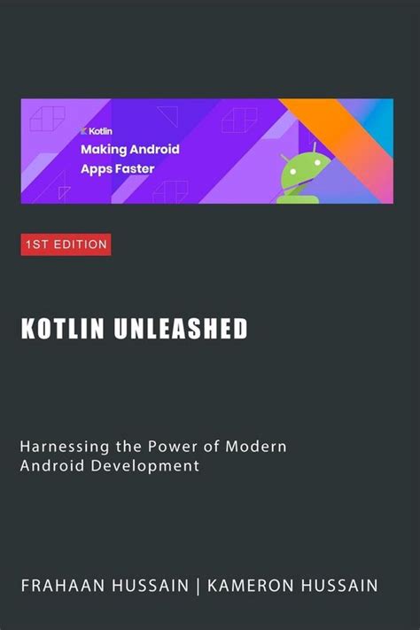 Kotlin Unleashed: Harnessing the Power of Modern Android Development ...