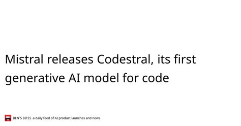 mistral releases codestral its first generative ai model for code