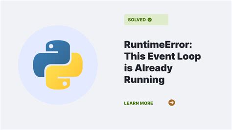 Fixing Pythons Runtimeerror This Event Loop Is Already Running Python Clear