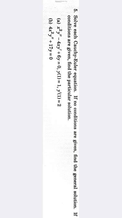 Solved Solve Each Cauchy Euler Equation If No Conditions Chegg