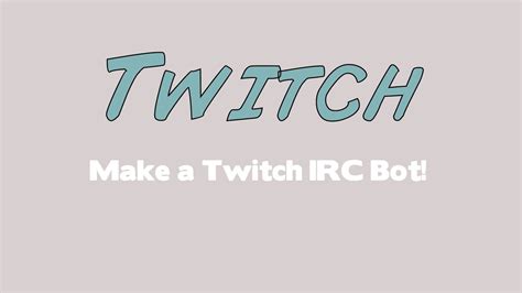 Java How To Make A Twitch Irc Bot Episode 2 Sending And Receiving Messages Youtube