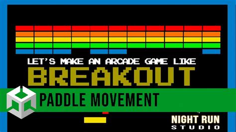 Lets Make An Arcade Game Like Breakout 1 Paddle Movement And Scene Setup Youtube