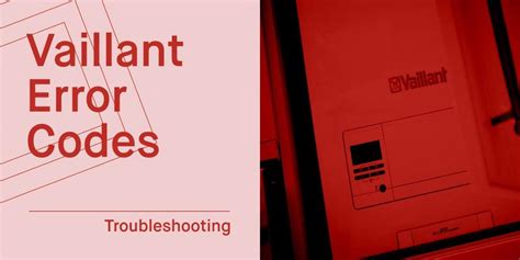 Vaillant Boiler Errorfault Codes And How To Fix Them