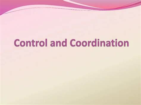 Ppt Control And Coordination Powerpoint Presentation Free Download