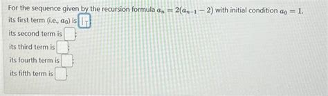 Solved For The Sequence Given By The Recursion Formula