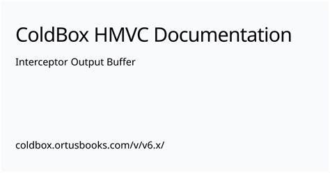 interceptor output buffer 6 x coldbox hmvc documentation