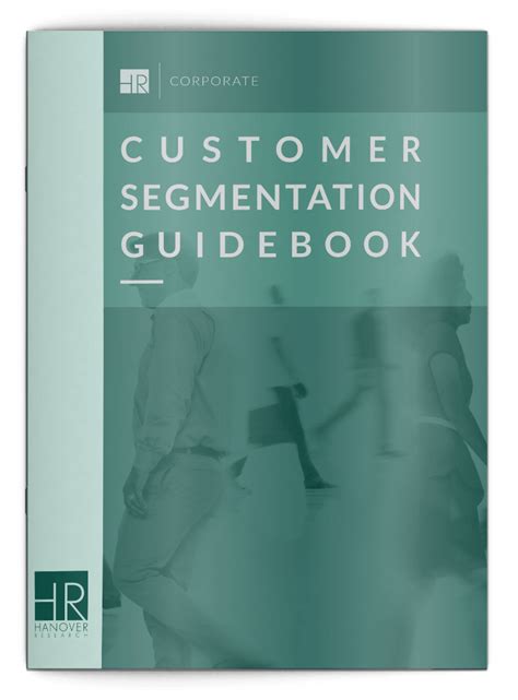 Customer Segmentation Guidebook Hanover Research