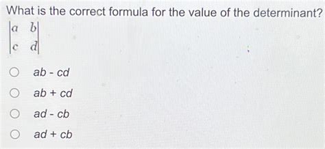 Solved What Is The Correct Formula For The Value Of The Determinant Beginvmatrix A B C