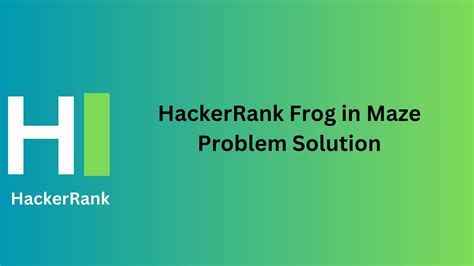 Hackerrank Frog In Maze Problem Solution