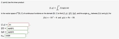 Solved Use The Inner Product F G Integral 1 0 F X G X