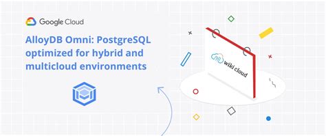 Alloydb Omni Postgresql Optimized For Hybrid And Multicloud Environments Dev Community