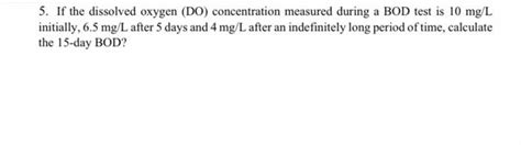 Solved 5 If The Dissolved Oxygen Do Concentration