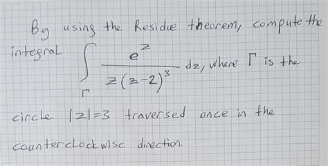 solved by using the residue theorem compute the integral