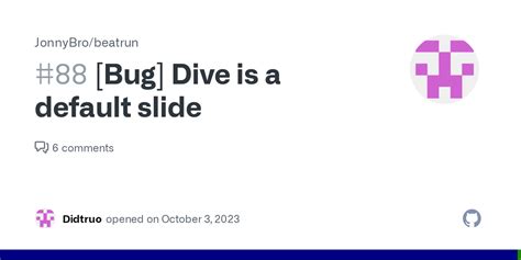 Bug Dive Is A Default Slide Issue JonnyBro Beatrun GitHub