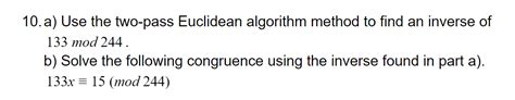 Solved 10a Use The Two Pass Euclidean Algorithm Method To
