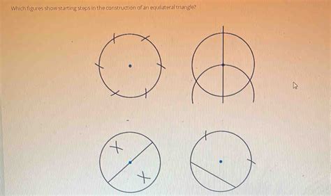 Solved Which Figures Show Starting Steps In The Construction Of An