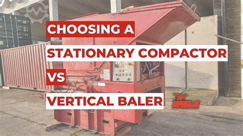 Stationary Compactor Vs Vertical Baler