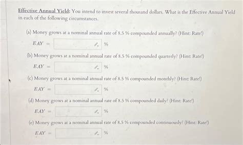Solved Effective Annual Yield You Intend To Invest Several Chegg Com