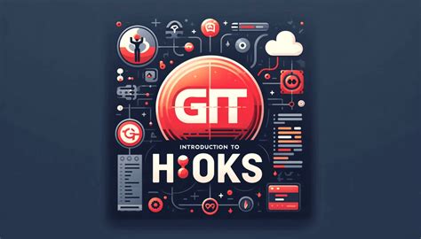 Git Hooks Enhance Your Development Workflows