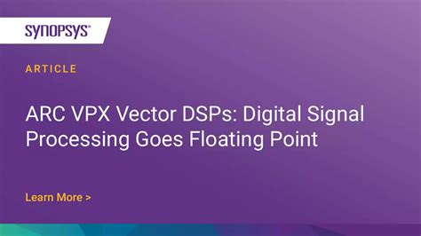 Floating Point Processing With Arc Vpx Vector Dsps Synopsys Ip