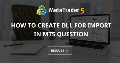 How To Create Dll For Import In Mt5 Question Mt5 Expert Advisors And Automated Trading